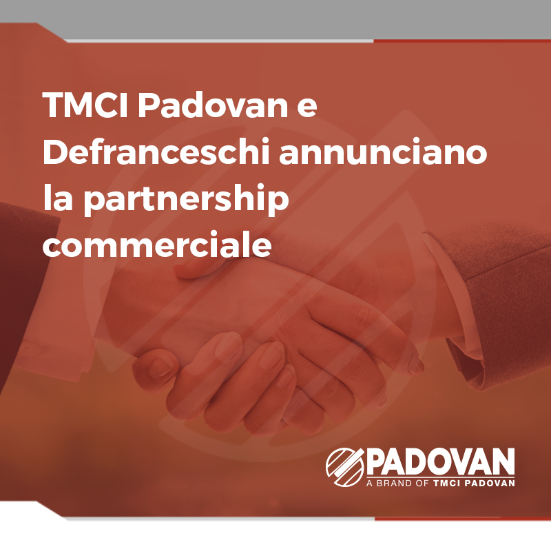 TMCI Padovan и Defranceschi объявляют о партнерстве | НОВОСТИ PADOVAN